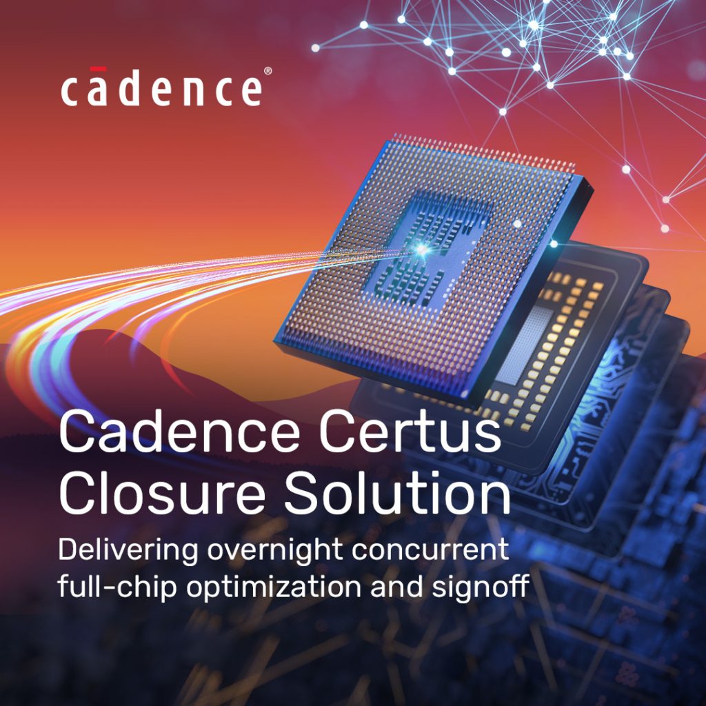 Cadence aumenta la velocità di ottimizzazione e signoff full-chip ...